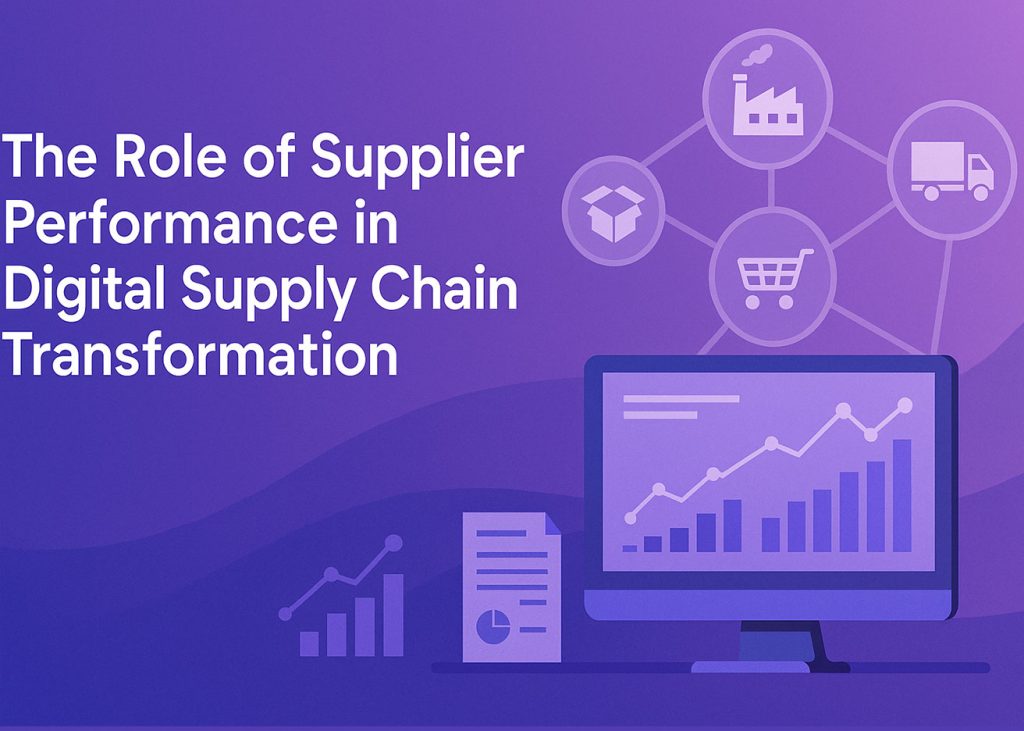 How Supplier Performance Drives Digital Supply Chain Success